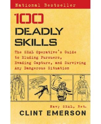100 Deadly Skills- The SEAL Operative's Guide to Eluding Pursuers ...