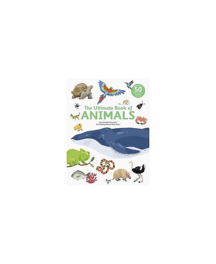 Barnes & Noble The Ultimate Book of Animals by Anne-Sophie Baumann - Macy's