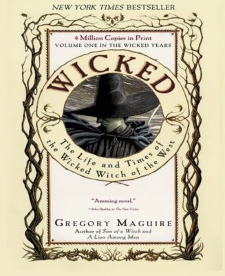 Wicked- The Life and Times of the Wicked Witch of the West (Wicked ...