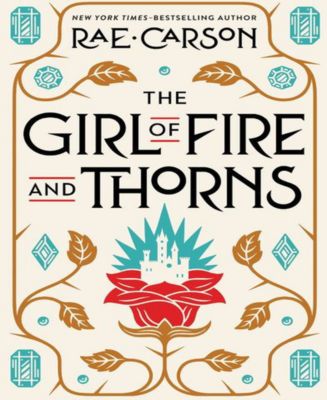 The Girl of Fire and Thorns (Girl of Fire and Thorns Series #1) by Rae Carson - Macy's