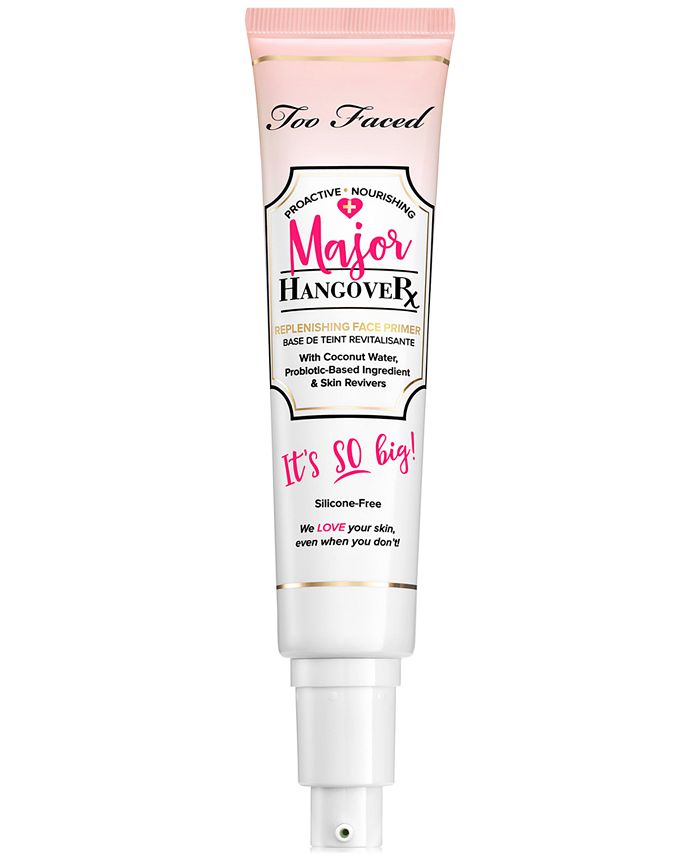 Too Faced Major Hangover Super-Sized Replenishing Face Primer - Macy's