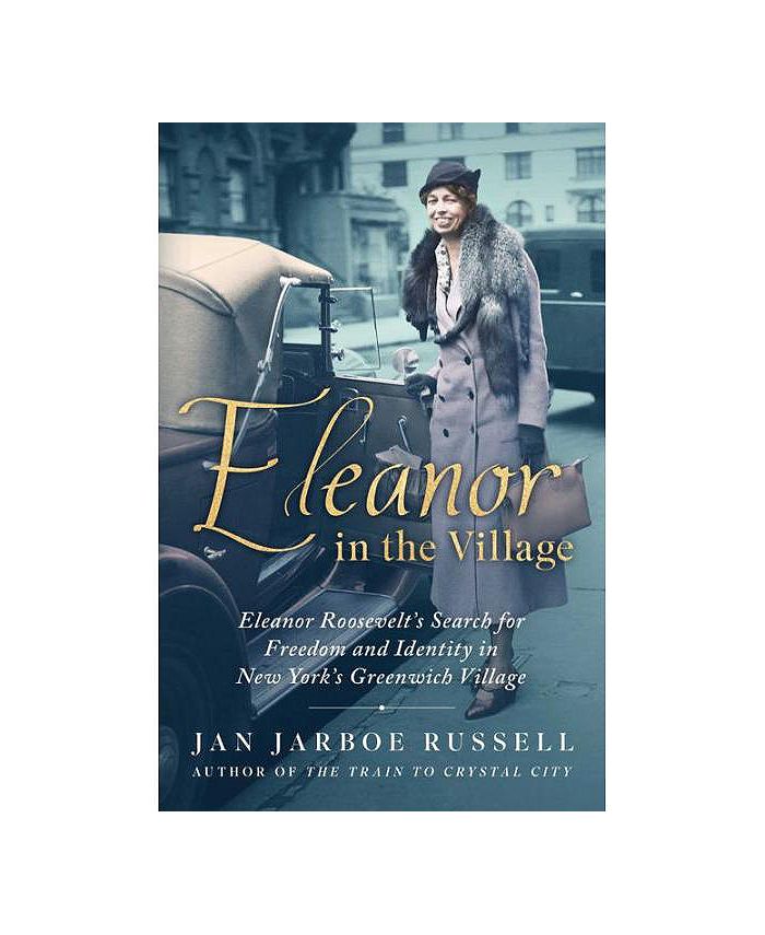 Barnes & Noble Eleanor in the Village - Eleanor Roosevelt's Search for ...