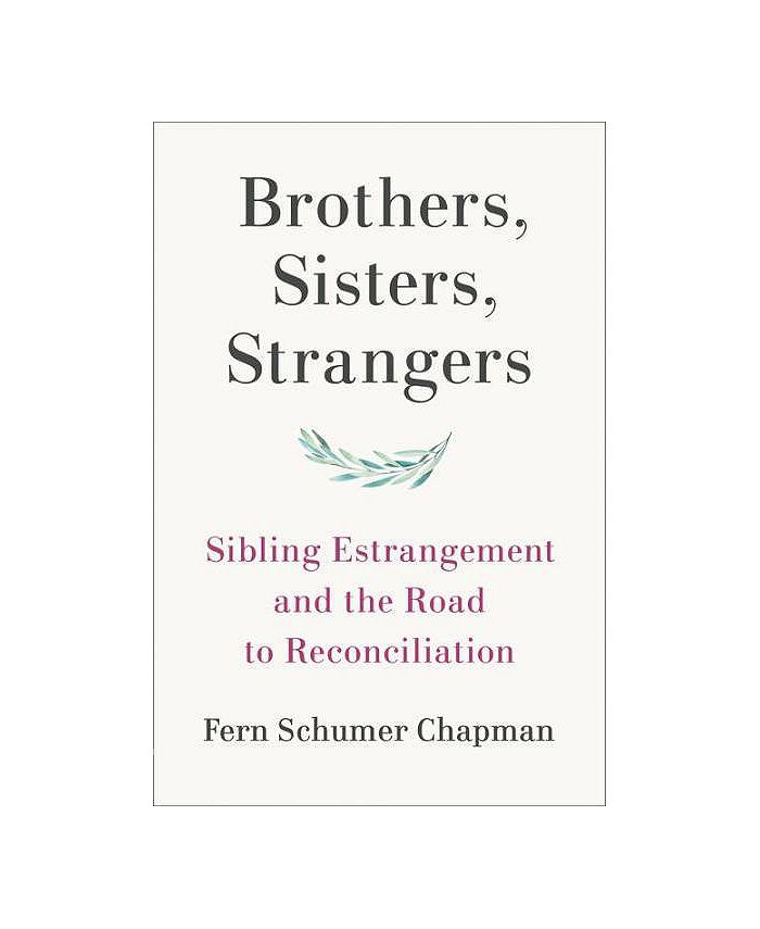 Barnes & Noble Brothers, Sisters, Strangers - Sibling Estrangement and ...