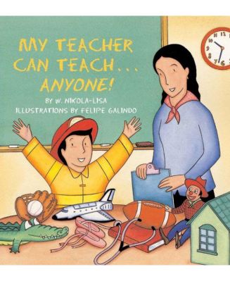 My Teacher Can Teach . . . Anyone! by W. Nikola-Lisa - Macy's