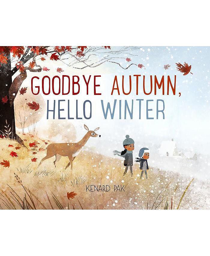 Barnes & Noble Goodbye Autumn, Hello Winter by Kenard Pak - Macy's
