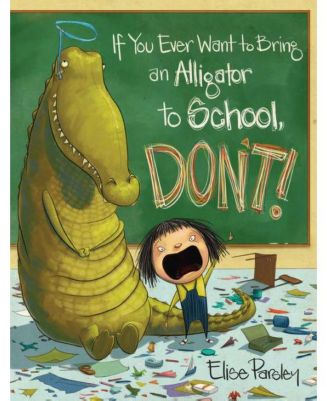 If You Ever Want to Bring an Alligator to School, Don't! (Magnolia Says ...