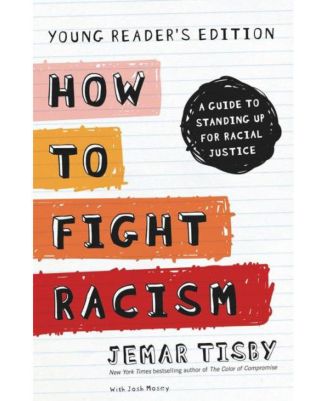 How to Fight Racism Young Reader's Edition- A Guide to Standing Up for ...