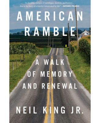 American Ramble - A Walk of Memory and Renewal by Neil King - Macy's