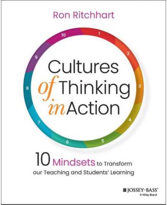 Cultures of Thinking in Action- 10 Mindsets to Transform our Teaching ...
