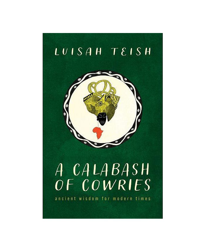 Barnes & Noble A Calabash of Cowries- Ancient Wisdom for Modern Times ...