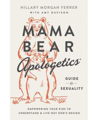 Mama Bear Apologetics Guide to Sexuality- Empowering Your Kids to ...