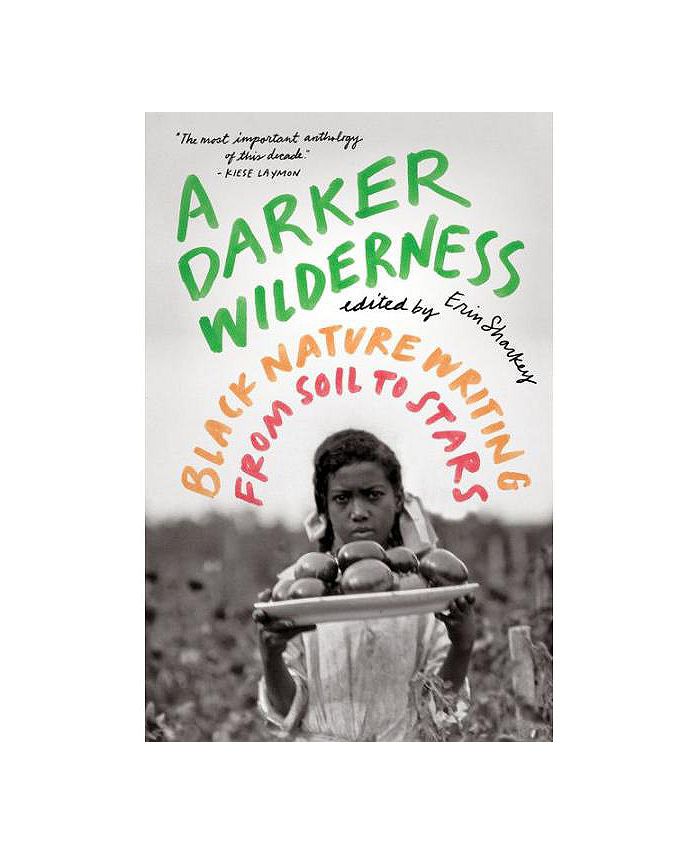Barnes & Noble A Darker Wilderness- Black Nature Writing from Soil to ...