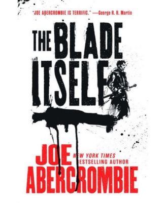 The Blade Itself (First Law Trilogy #1) by Joe Abercrombie - Macy's