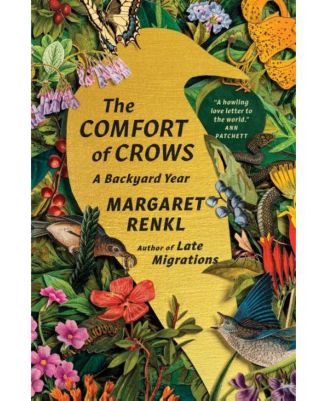 The Comfort of Crows- A Backyard Year by Margaret Renkl - Macy's